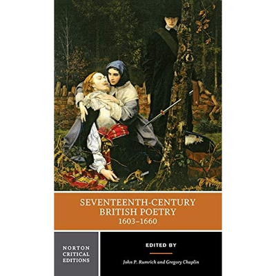 Seventeenth-Century British Poetry, 1603-1660: A Norton Critical Edition 十七世纪英国诗歌，1603-1660：诺顿评论版: 97803