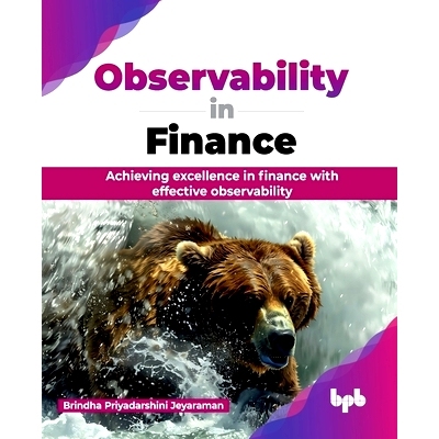 预订 Observability in Finance: Achieving excellence in finance with effective observability (English Edition)