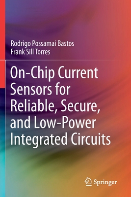 【预订】On-Chip Current Sensors for Reliable, Secure, and Low-Power Integrated Circuits
