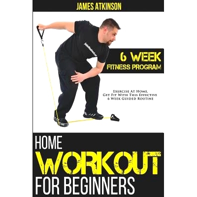 预订 Home Workout For Beginners: 6-Week Fitness Program with Fat Burning Workouts for Long-term Weight Loss: 97815008311