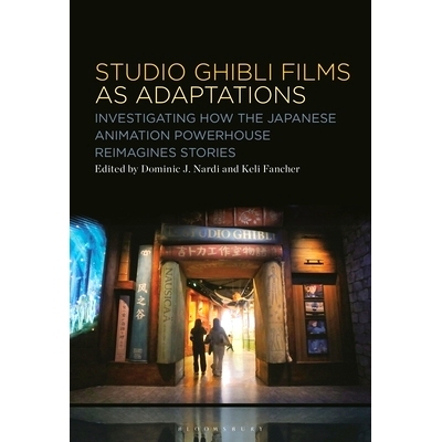 预订 Studio Ghibli Animation as Adaptations: Investigating How the Japanese Animation Powerhouse Reimagines Stories: 979