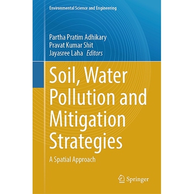 预订 Soil, Water Pollution and Mitigation Strategies A Spatial Approach 土壤、水污染与缓解战略：空间方法 9783031632952