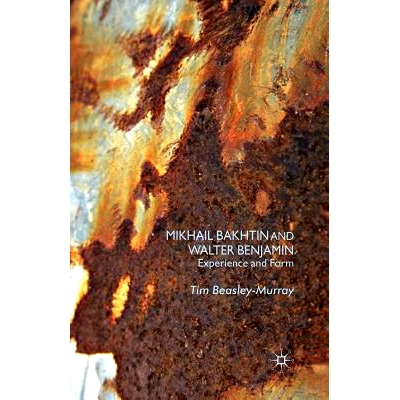 预订 Mikhail Bakhtin and Walter Benjamin: Experience and Form: 9781349358335