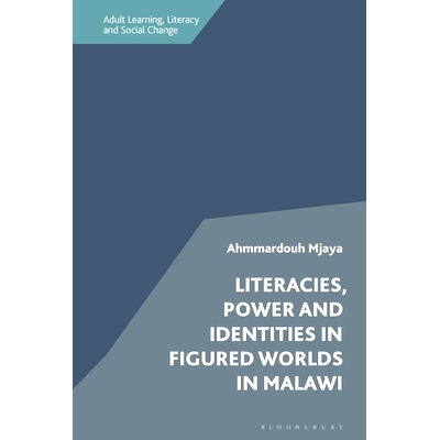 预订 Literacies, Power and Identities in Figured Worlds in Malawi 马拉维虚构世界中的文学、权力和身份: 9781350296176