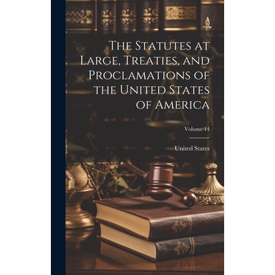 预订 The Statutes at Large, Treaties, and Proclamations of the United States of America; Volume 14: 9781020032103