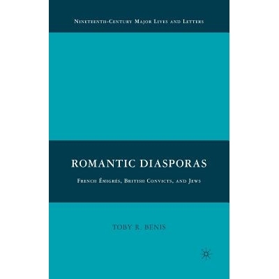 预订 Romantic Diasporas: French Émigrés, British Convicts, and Jews: 9781349376469