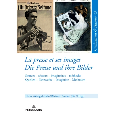 预订 La presse et ses images – Die Presse und ihre Bilder: Sources – réseaux – imaginaires – méthodes. Quellen –