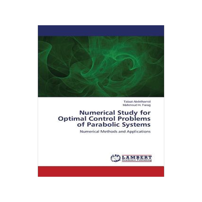 [预订]Numerical Study for Optimal Control Problems of Parabolic Systems 9783848430482