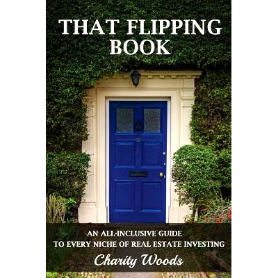 预订 That Flipping Book: An all-inclusive guide to all niches of real estate investing.: 9780692707098