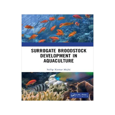 [预订]Surrogate Broodstock Development in Aquaculture 9780367564049