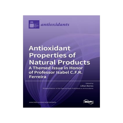 [预订]Antioxidant Properties of Natural Products: A Themed Issue in Honor of Professor Isabel C.F.R. Ferre 9783039367184