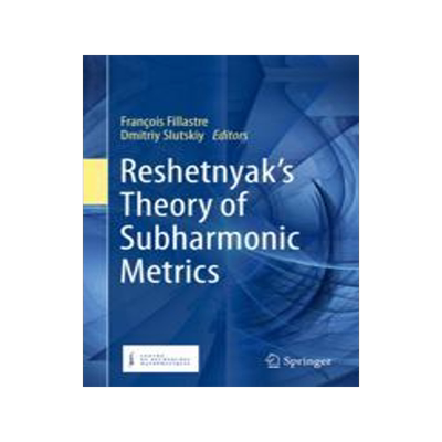 [预订]Reshetnyak’s Theory of Subharmonic Metrics