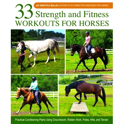 预订 33 Strength and Fitness Workouts for Horses: Practical Conditioning Plans Using Groundwork, Ridden Work, Poles, Hil