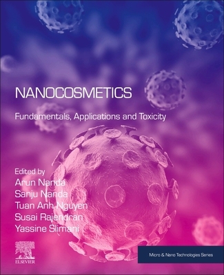 【预订】Nanocosmetics: Fundamentals, Applications and Toxicity