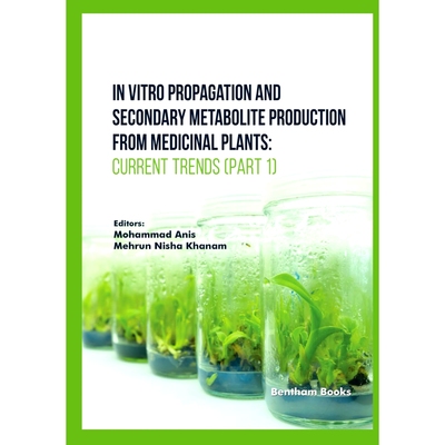 预订 In Vitro Propagation and Secondary Metabolite Production from Medicinal Plants: Current Trends (Part 1) *植物的