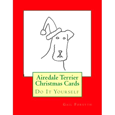 预订 Airedale Terrier Christmas Cards: Do It Yourself: 9781515380047
