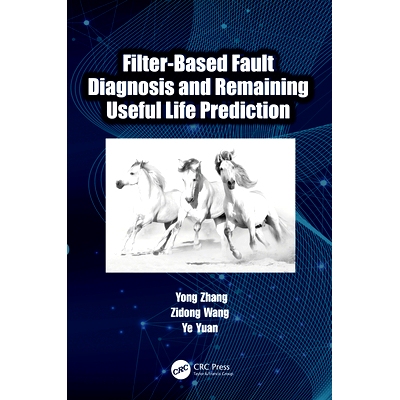预订 Filter-Based Fault Diagnosis and Remaining Useful Life Prediction 基于滤波的故障诊断与剩余使用寿命预测: 97810323625