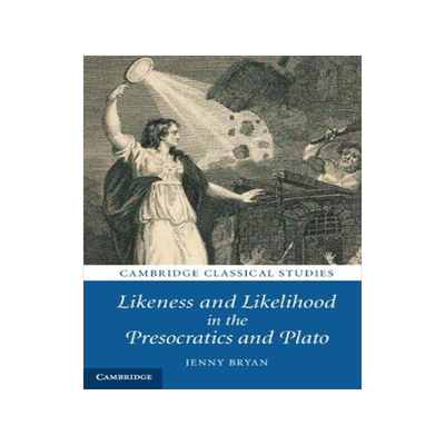 预订 Likeness and Likelihood in the Presocratics and Plato