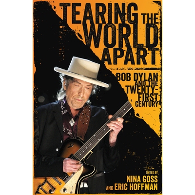 预订 Tearing the World Apart: Bob Dylan and the Twenty-First Century 撕裂世界：鲍勃`迪伦和二十一世纪: 9781496820143