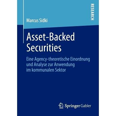 预订 Asset-Backed Securities: Eine Agency-theoretische Einordnung und Analyse zur Anwendung im kommunalen Sektor 资产抵