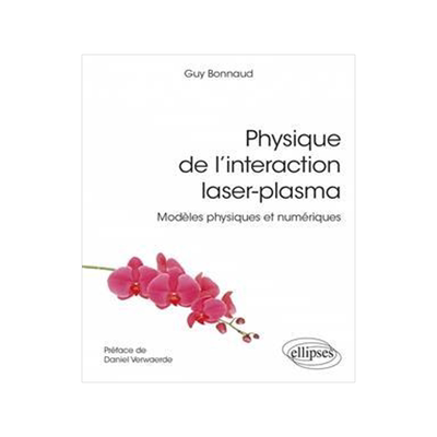 [预订]Physique de l’interaction laser-plasma : modèles physiques et numériques 9782340071834