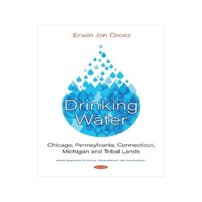 [预订]Drinking Water: Chicago, Pennsylvania, Connecticut, Michigan and Tribal Lands 9781536172843