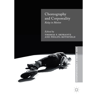 预订 Choreography and Corporeality: Relay in Motion: 9781349714094