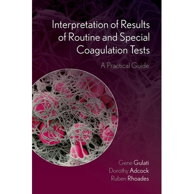 预订 Interpretation of Results of Routine and Special Coagulation Tests: A Practical Guide: 9780197795439
