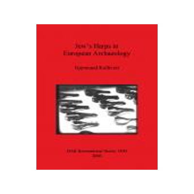 [预订]Jew’s Harps in European Archaeology 9781841719313