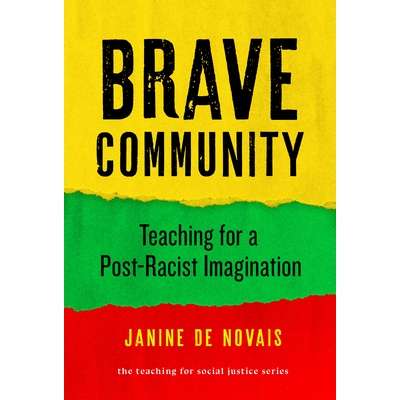 预订 Brave Community: Teaching for a Post-Racist Imagination 勇敢的社区: 9780807767825