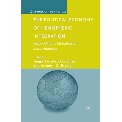 预订 The Political Economy of Hemispheric Integration: Responding to Globalization in the Americas: 9781349373895