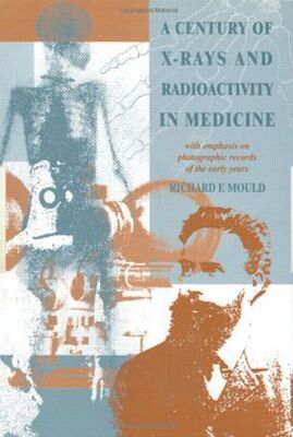 【预订】A Century of X-Rays and Radioactivity in Medicine