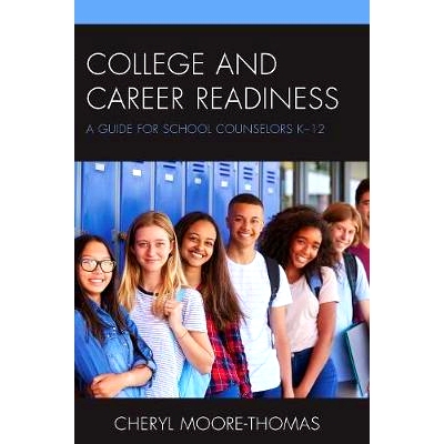 预订 College and Career Readiness: A Guide for School Counselors K-12 大学和职业准备：学校辅导员K12指南: 9781475832921
