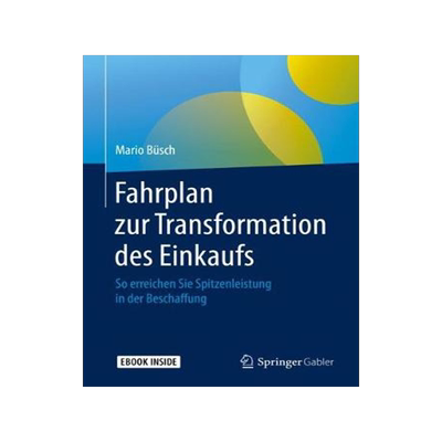 预订 Fahrplan Zur Transformation Des Einkaufs: So Erreichen Sie Spitzenleistung in Der Beschaffung
