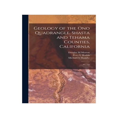 [预订]Geology of the Ono Quadrangle, Shasta and Tehama Counties, California: * 9781017472844