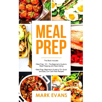 预订 Meal Prep: 2 Manuscripts - Beginner's Guide to 70+ Quick and Easy Low Carb Keto Recipes to Burn Fat and Lose Weight