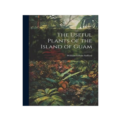[预订]The Useful Plants of the Island of Guam 9781021306418