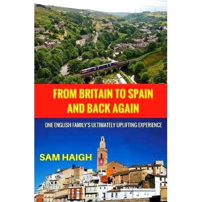 预订 From Britain to Spain and Back Again: One English Family’s Ultimately Uplifting Experience: 9781542741507
