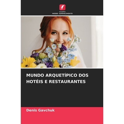 预订 Mundo Arquetípico Dos Hotéis E Restaurantes: 9786138372974