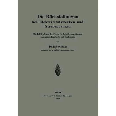 预订 Die Rückstellungen bei Elektrizitätswerken und Straßenbahnen: Ein Lehrbuch aus der Praxis für Betriebsverwaltun