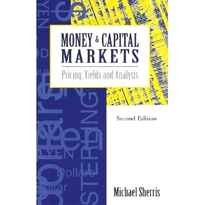 预订 Money and Capital Markets: Pricing, yields and analysis 货币和资本市场：定价，收益率和分析: 9780367718770