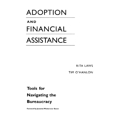 预订 Adoption and Financial Assistance: Tools for Navigating the Bureaucracy: 9780897896689