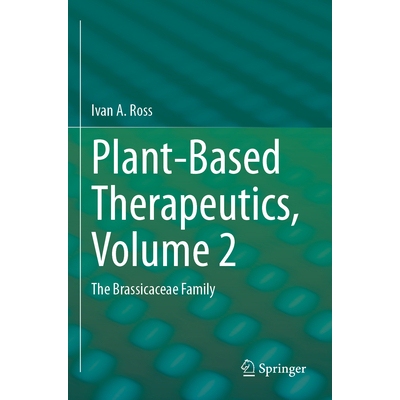 预订 Plant-Based Therapeutics, Volume 2 The Brassicaceae Family 植物源疗法 第2卷：十字花科植物 9783031636837