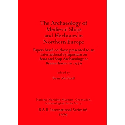 预订 Archaeology of Mediaeval Ships and Harbours in Northern Europe: International Symposium Papers 北欧中世纪船舶和港口