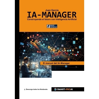 预订 IA-Manager: Para estudiantes, profesionales y empresas que quieren comprender, gestionar e implementar con éxito l