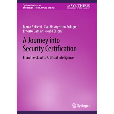 预订 A Journey into Security Certification: From the Cloud to Artificial Intelligence安全认证之旅：从云到人工智能9783031