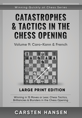 【预订】Catastrophes & Tactics in the Chess Opening - Volume 9: Caro-Kann & French - Large Print Edition: Winning ...