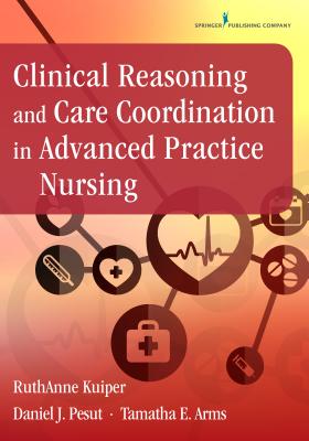 【预售】Clinical Reasoning and Care Coordination in Advanced Practice Nursing