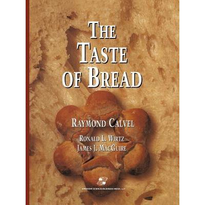 The Taste of Bread: A translation of Le Goût du Pain, comment le préserver, comment le retrouver: 9781475768114