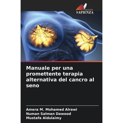 预订 Manuale per una promettente terapia alternativa del cancro al seno: 9786209350115